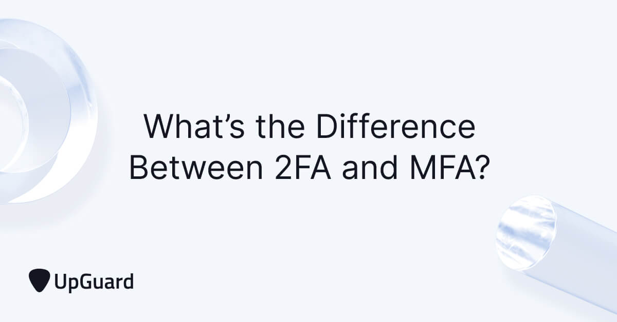 What's the Difference Between 2FA and MFA? | UpGuard